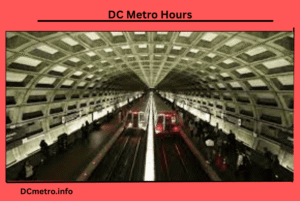 DC Metro Hours [Operating Hours, Peak Hours & Weekend Hours]
